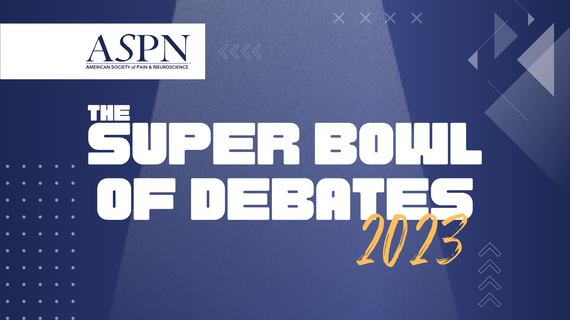 ASPN The Super Bowl of Debates 2023 - The American Society of Pain ...